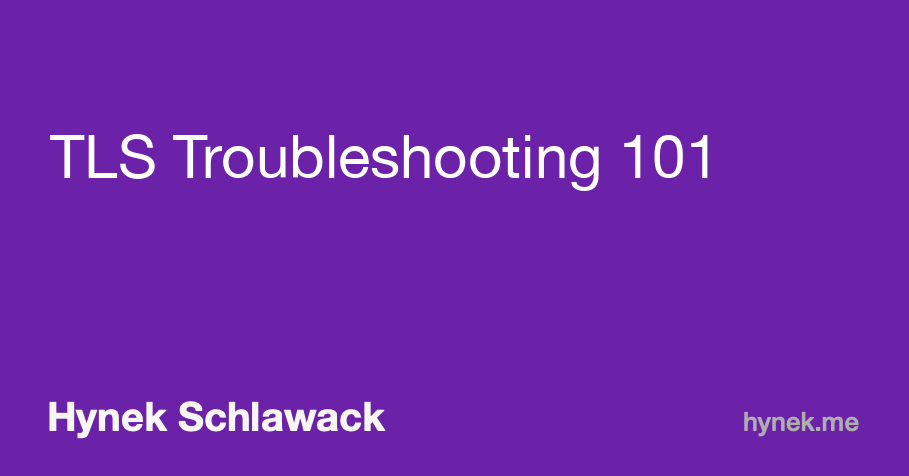 Tls Troubleshooting 101